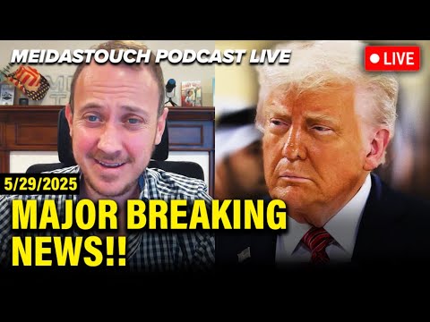 LIVE: MeidasTouch RESPONDS to MAJOR Breaking News - 5/29/25
