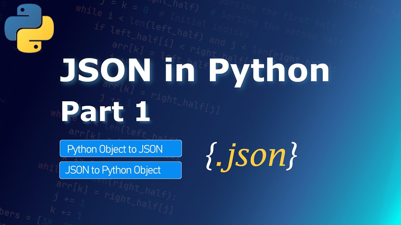 JSON in Python - Part 1 | json.dumps() | json.loads()
