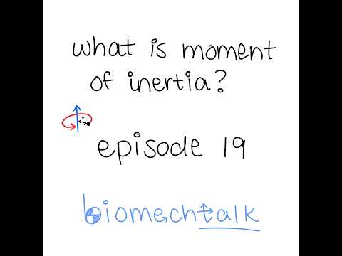 Episode 19: What is moment of inertia? #biomechtalk