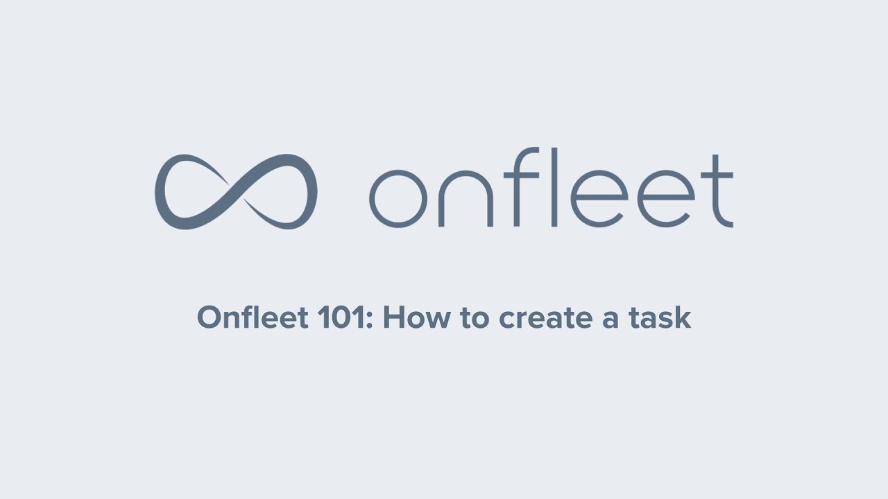 Onfleet 101: How to create a task