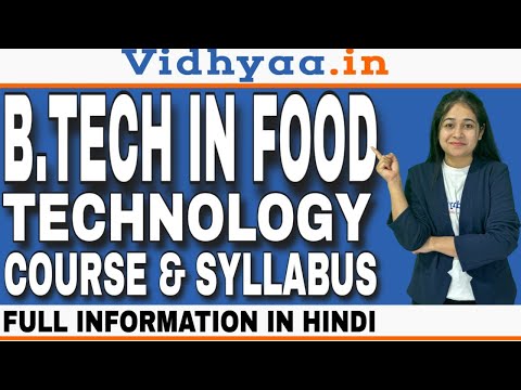 B.TECH IN FOOD TECHNOLOGY COURSE SYLLABUS | TOP COLLEGES | ENTRANCE EXAM | ADMISSION | FEES | JOBS