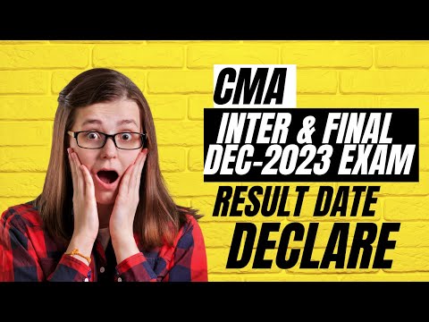 CMA INTER AND FINAL DECEMBER 2023 EXAM RESULT UPDATE