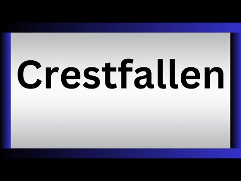How To Pronounce Crestfallen | What Is The Meaning Of Crestfallen
