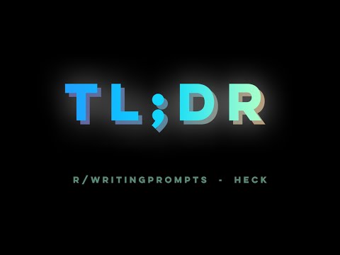 r/WritingPrompts - Heck