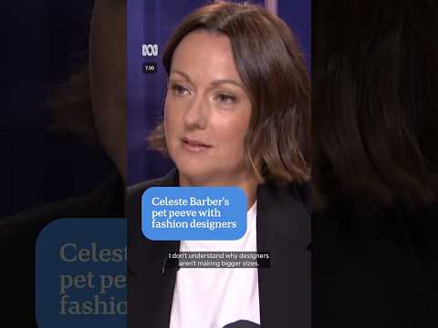 Celeste Barber's pet peeve with fashion designers | 7.30