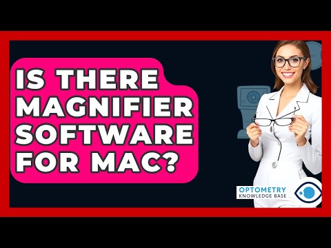 Is There Magnifier Software For Mac? - Optometry Knowledge Base