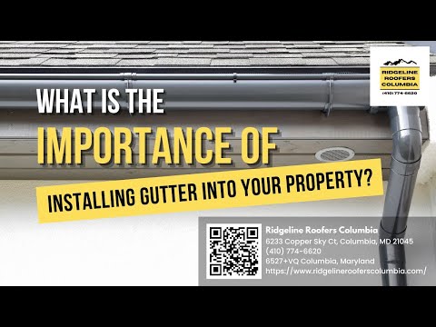 What is the Importance of Installing Gutter into Your Property?