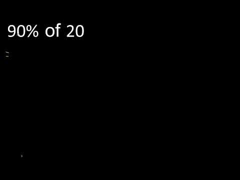 90% of 20 , percentage of a number . 90 percent of 20 . procedure