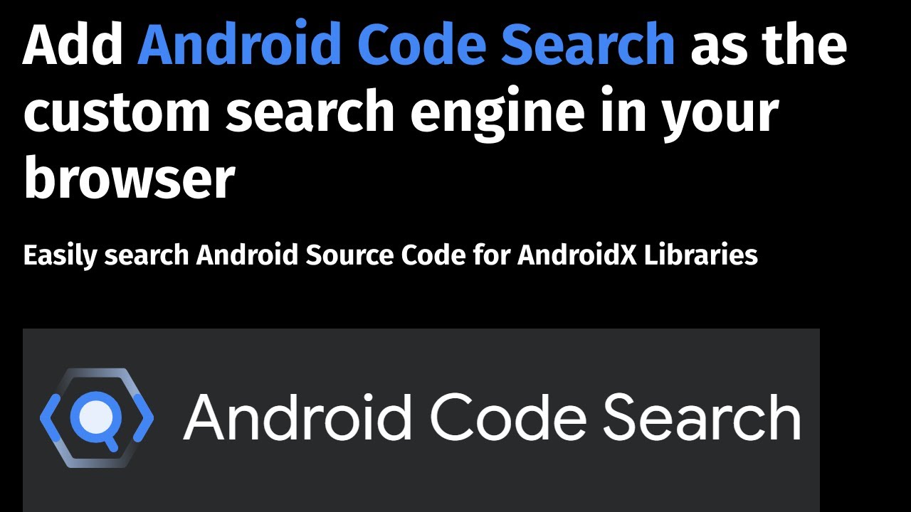 Add Android Code Search custom search engine in your browser