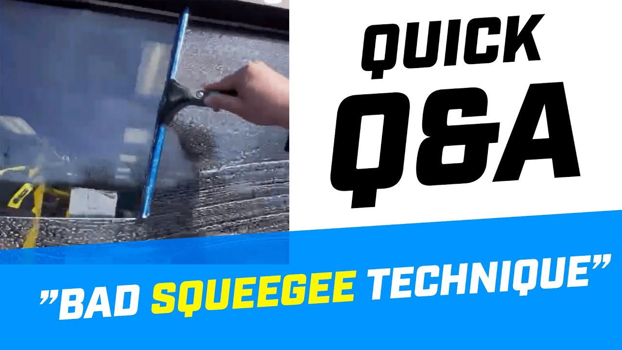 Bad Squeegee Technique