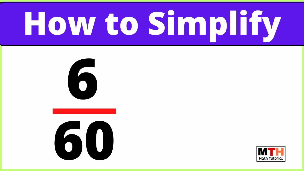 Learn to Simplify the Fraction 6/60