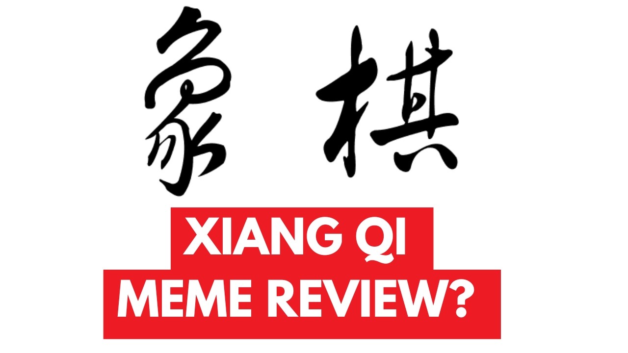 Xiang Qi Meme Review?