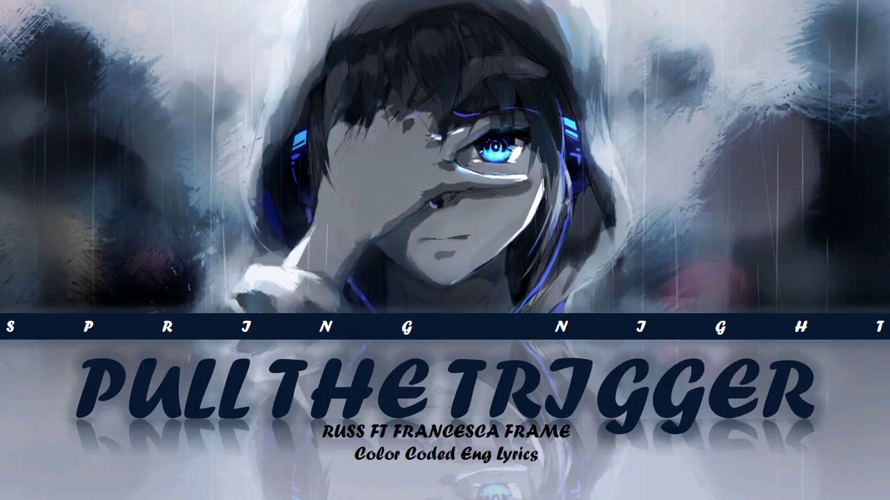 RUSS FT FRANCESCA FRAME - PULL THE TRIGGER (Color Coded Eng Lyrics)