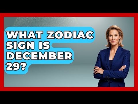 What Zodiac Sign Is December 29? - Astrology Awakening