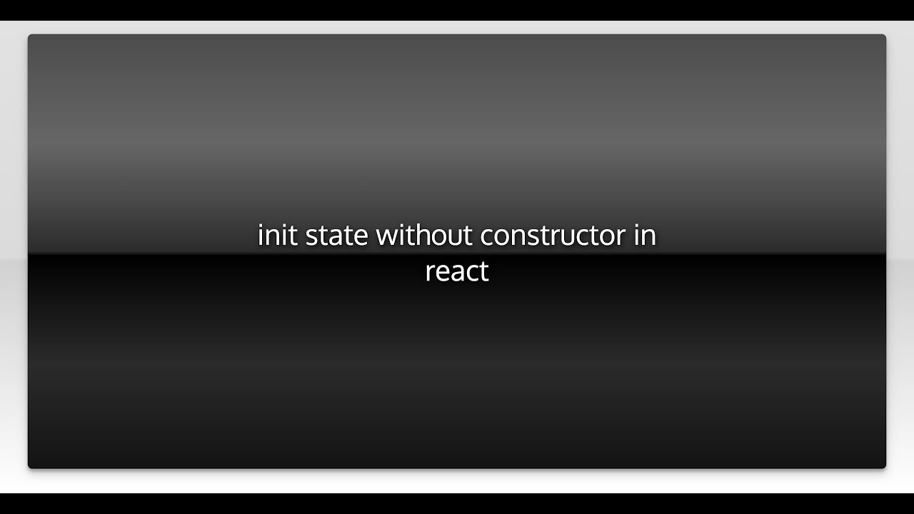 init state without constructor in react