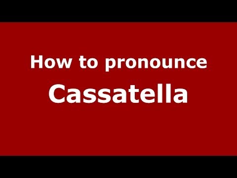 How to pronounce Cassatella (Italian/Italy)  - PronounceNames.com
