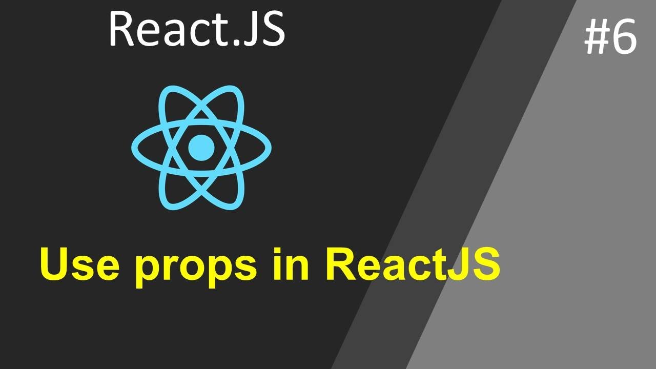 #6 Props in ReactJS [React JS]