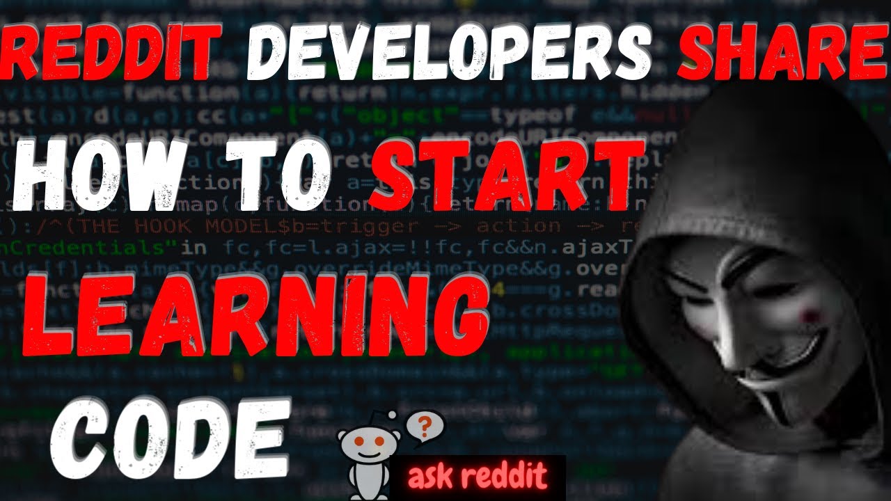 Reddit Developers Share How To Start Learning Code (AskReddit r/learnprogramming)