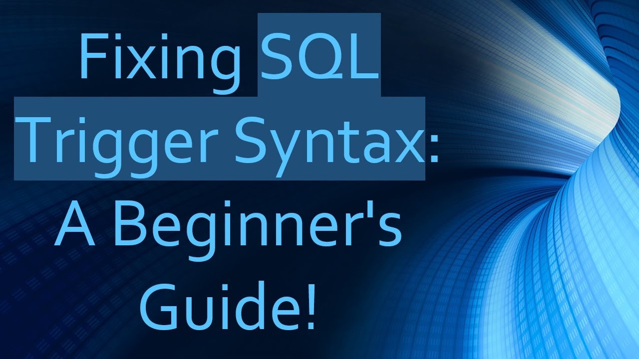 Fixing SQL Trigger Syntax: A Beginner's Guide!