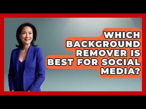 Which Background Remover Is Best For Social Media? - Marketing and Advertising Guru