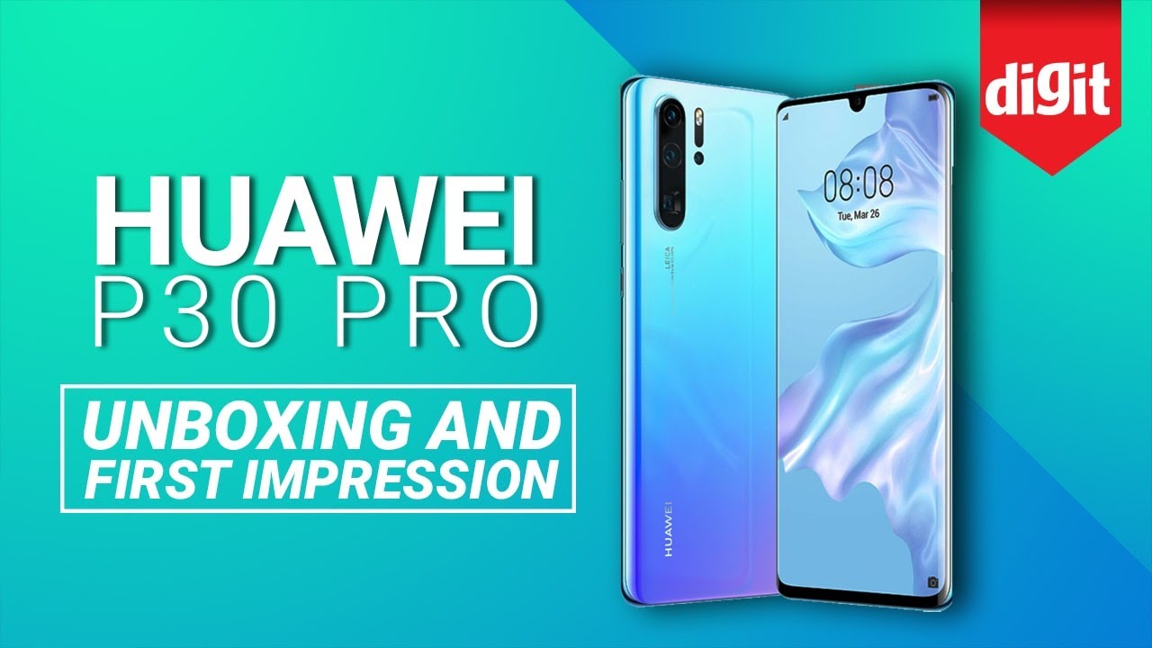 Huawei P30 Pro Unboxing, Camera Samples & First Impressions  | Digit.in