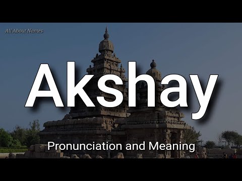 Akshay - Pronunciation and Meaning