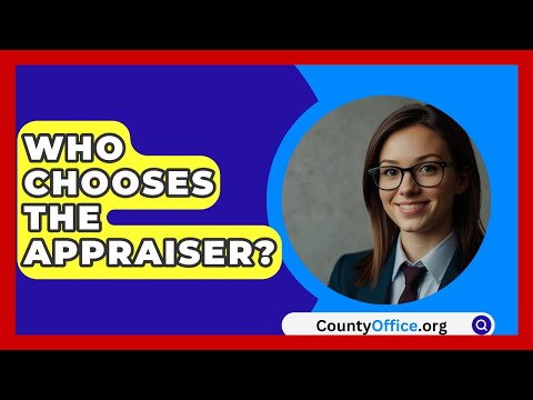 Who Chooses The Appraiser? - CountyOffice.org