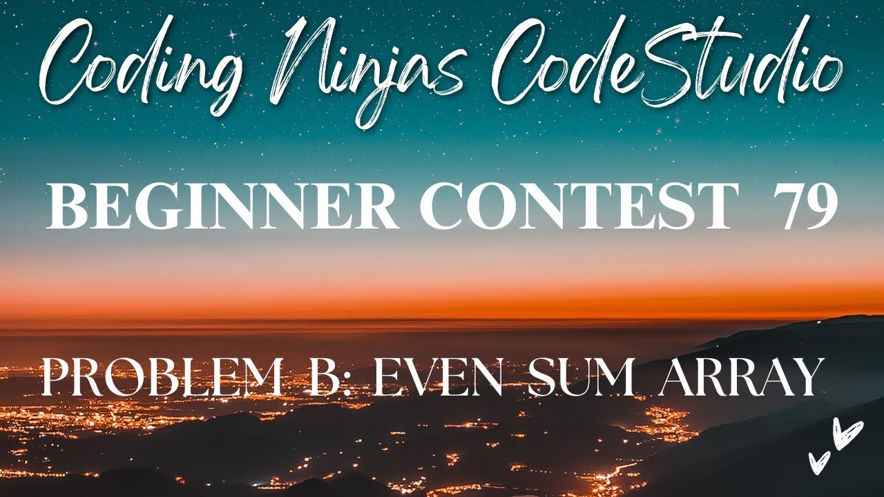 Code360 Coding Ninjas | Beginner Contest 79 | Problem B | Even Sum Array | CPP & Java Codes