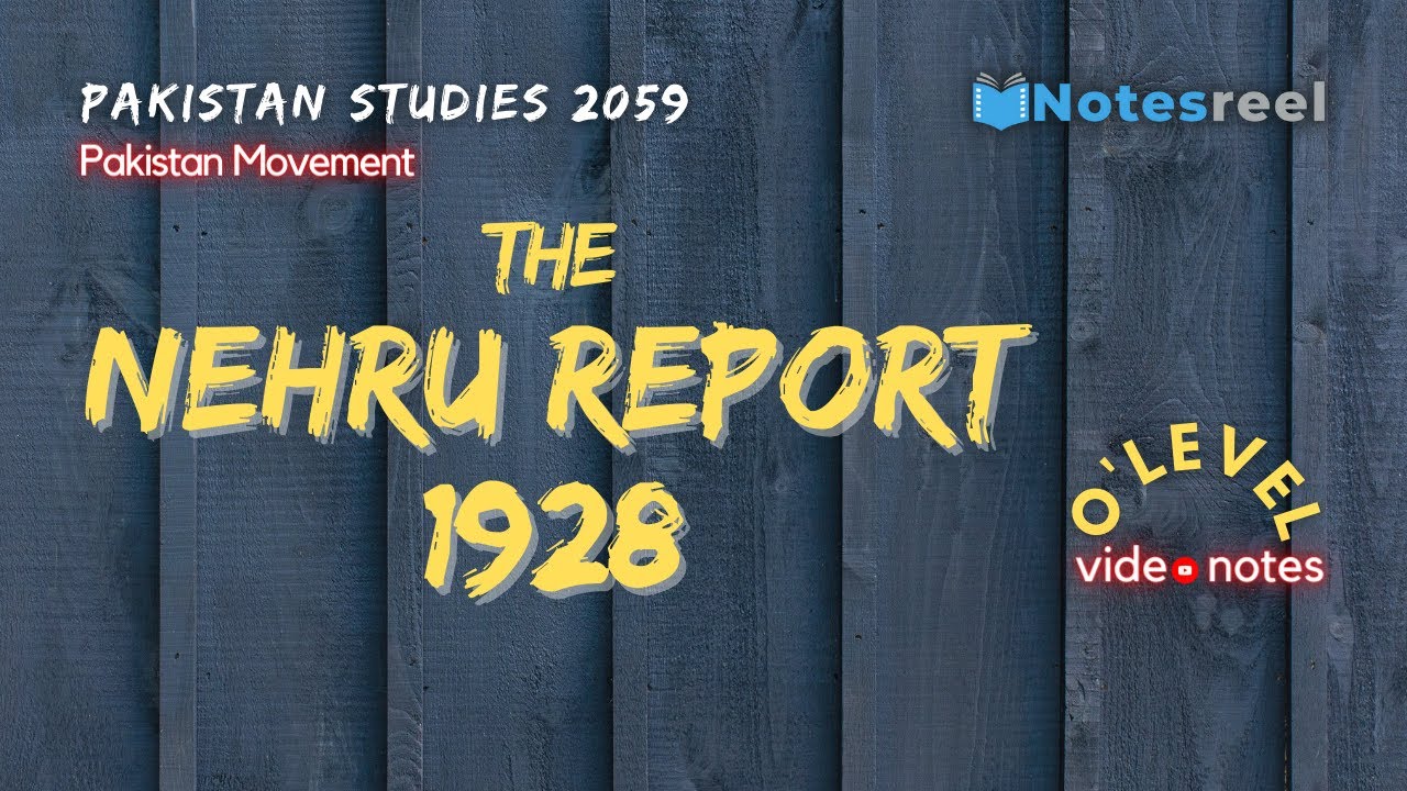 The Nehru Report 1928 | Pakistan Movement | O Level Notes Pakistan Studies 2059