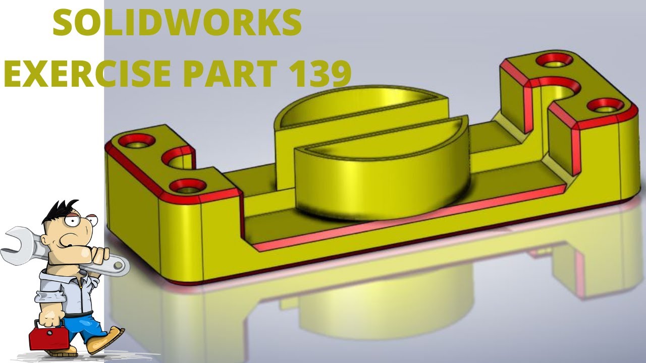 SOLIDWORKS TUTORIAL - EXERCISE # 139