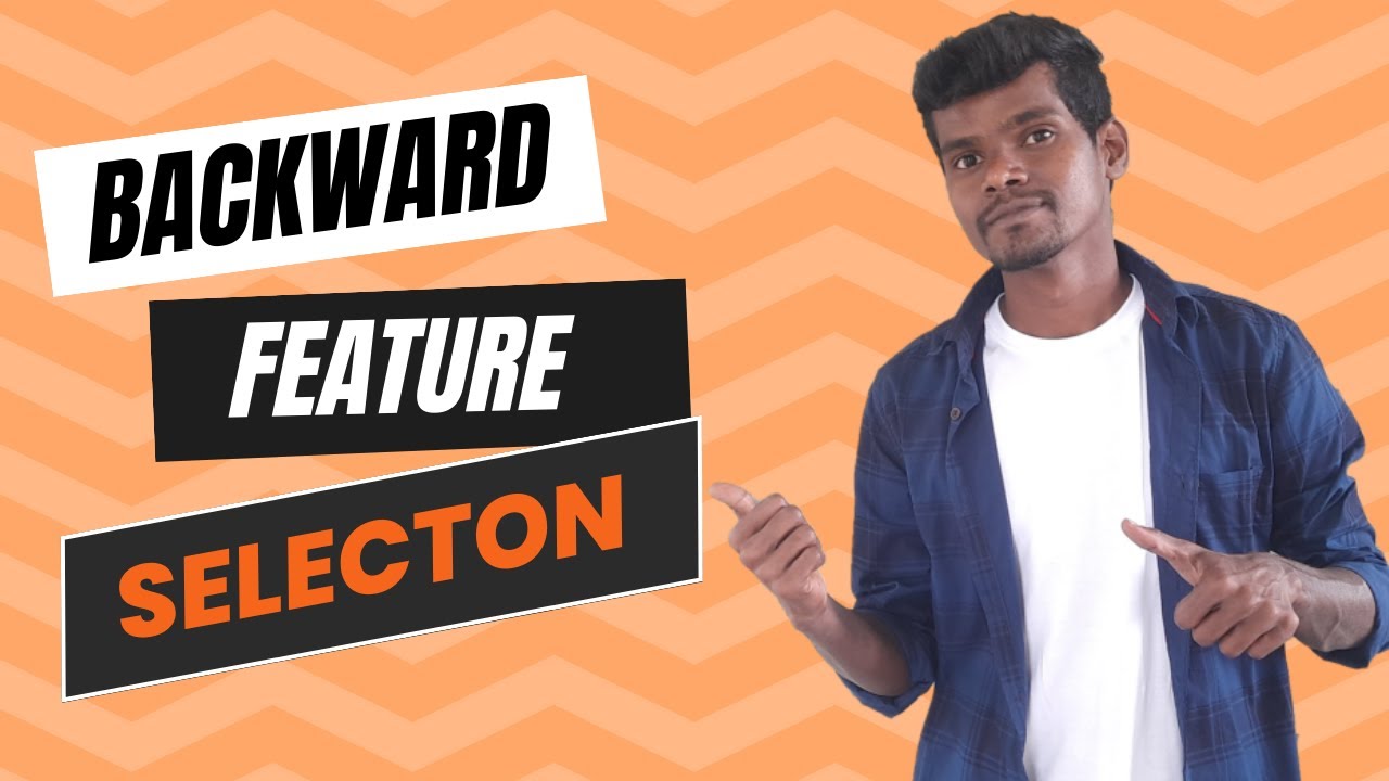 9. Backward Feature Selection | Wrapper Method | Feature Selection.