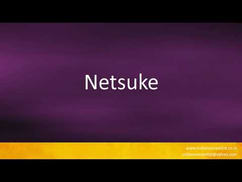 How to pronounce "Netsuke". (Japanese)