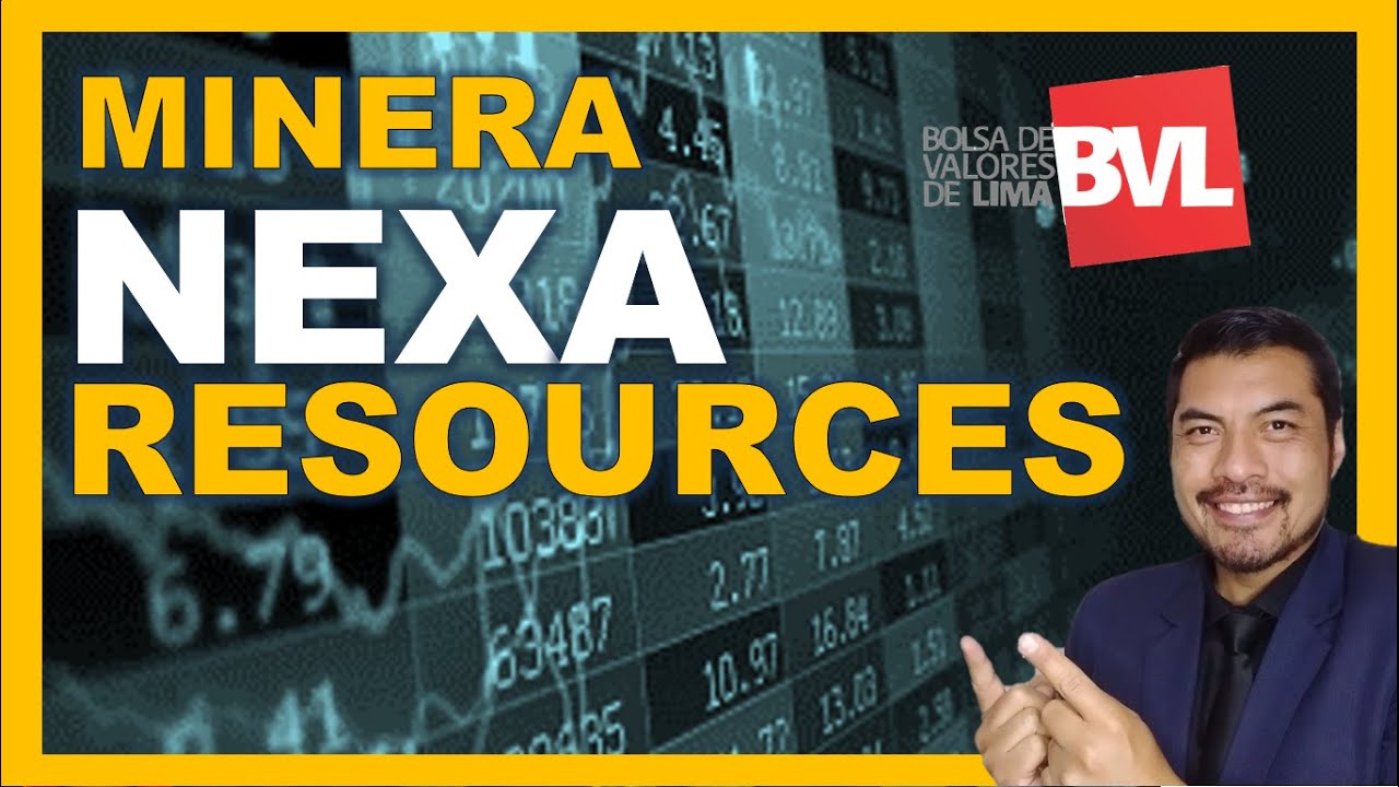 ➡️ Minera NEXA RESOURCES 🔴 BOLSA DE VALORES