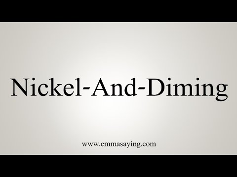 How To Say Nickel-And-Diming