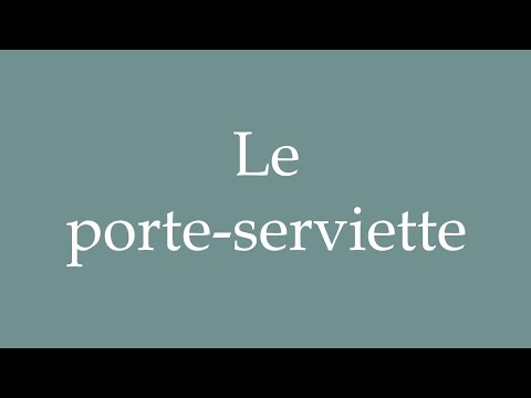 How to Pronounce ''Le porte-serviette'' (The towel rack) Correctly in French