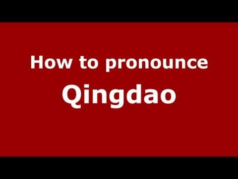 How to Pronounce Qingdao - PronounceNames.com
