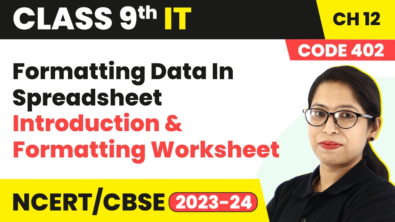Formatting Data In Spreadsheet - Formatting Worksheet | Class 9 Information Technology Chapter 12