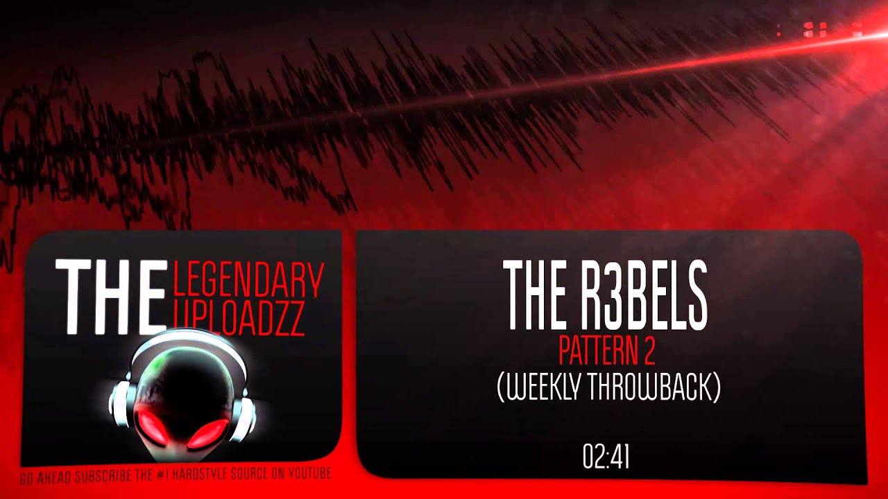 The R3bels - Pattern 2 (Weekly Throwback) [FULL HQ + HD]