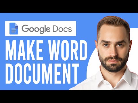 How to Make a Google Doc a Word Doc (How to Convert Google Docs to Word)