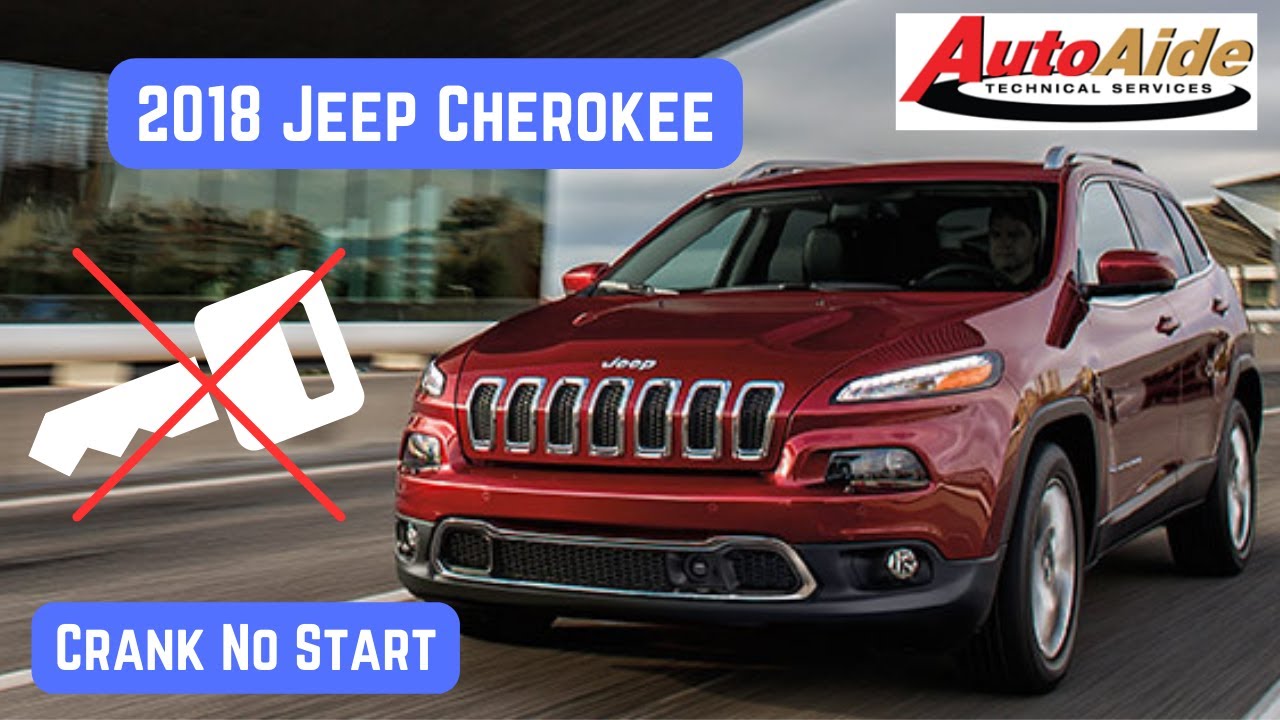 Cranky Jeep! 2018 Jeep Cherokee 2.4L Crank No Start.