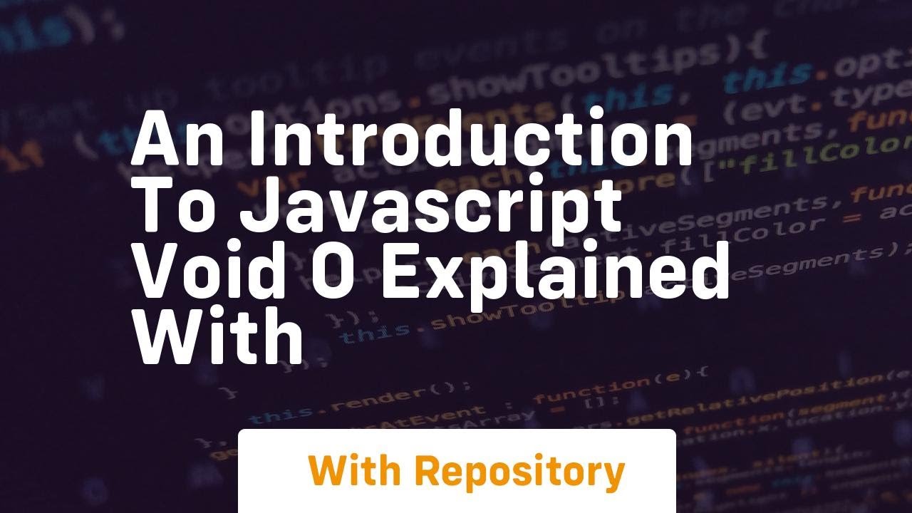 an introduction to javascript void 0 explained with