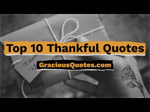 Top 10 Thankful Quotes - Gracious Quotes