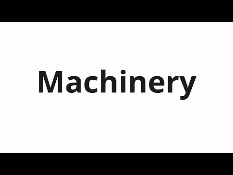 How to pronounce Machinery