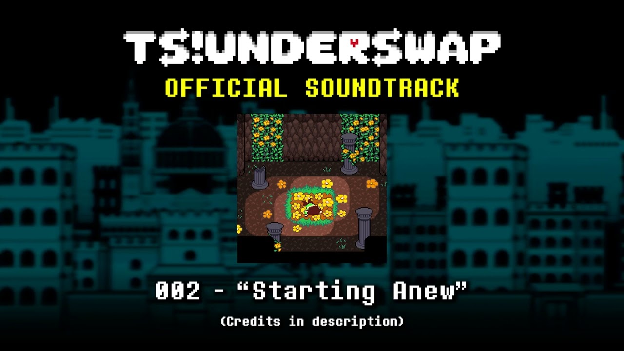TS!UNDERSWAP Soundtrack - 002 - Starting Anew