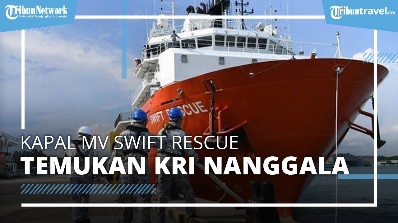 Melihat Kecanggihan Kapal MV Swift Rescue yang Temukan KRI Nanggala ...