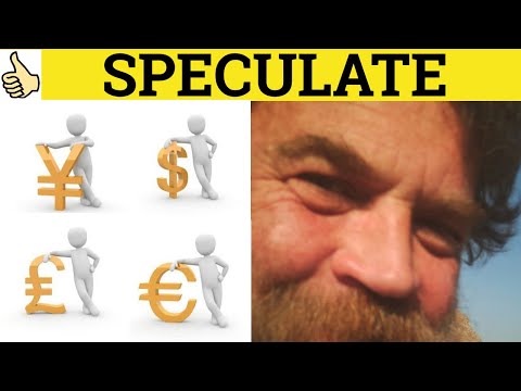 🔵 Speculate Speculative Speculator Speculation - Speculate Meaning - Speculation Examples- Business