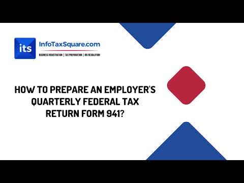 How to prepare an employer's quarterly Federal Tax Return Form 941?