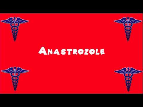 Pronounce Medical Words ― Anastrozole