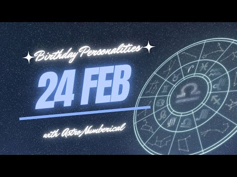 24 February Zodiac Horoscope: Birthday Personality & Traits Revealed