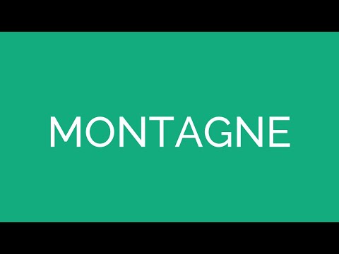 How To Pronounce Montagne